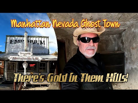 Manhattan, Nevada Ghost Town. There is Gold in Them Hills! - YouTube