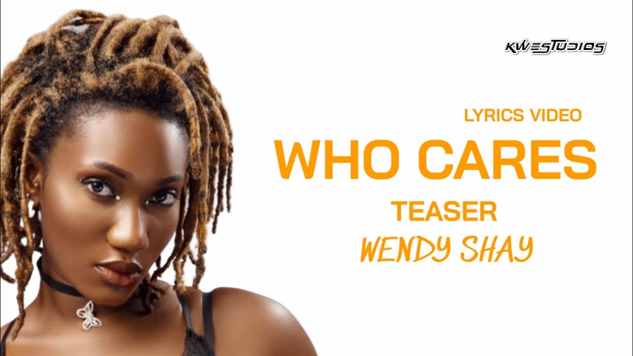 WHO CARES | WENDY SHAY | TEASER | LYRICS VIDEO - YouTube