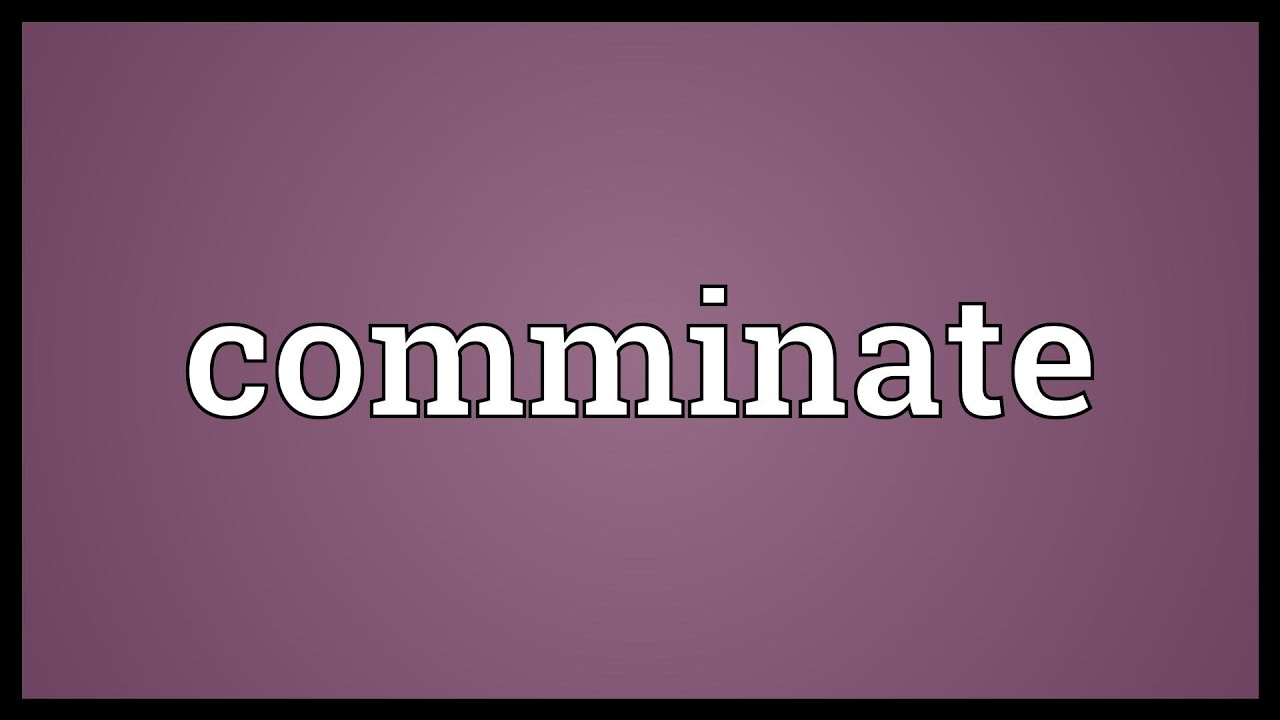 Comminate Meaning - YouTube