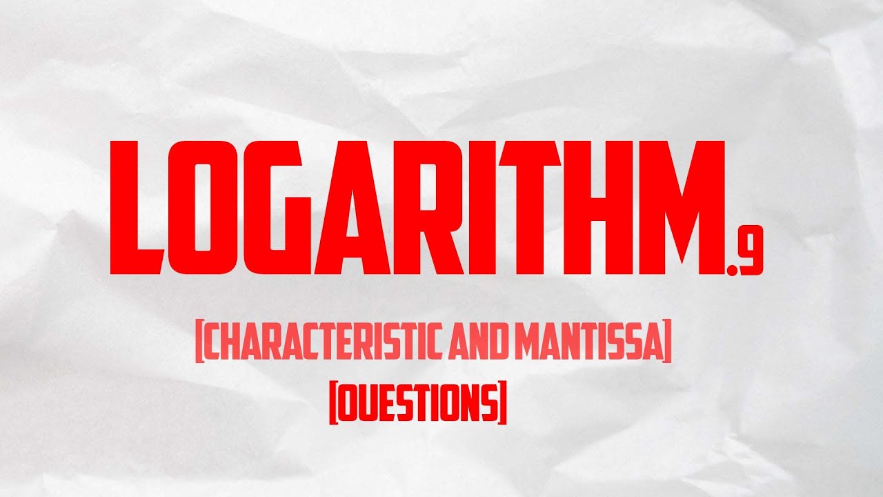 LOGARITHM L9 | Logarithm and it's Properties | JEE Mains, Advanced ...