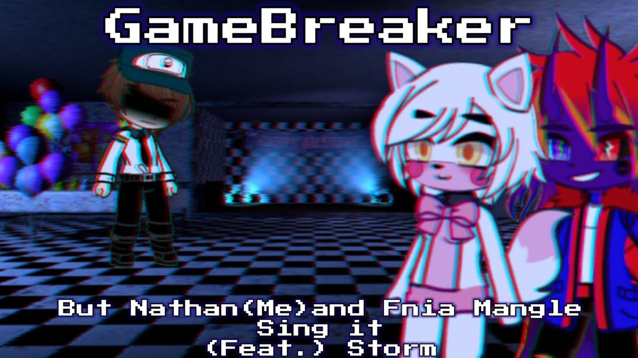 "Night-Shifter" (FnF GameBreaker But Nathan[Me] and Mangle Sing it ...