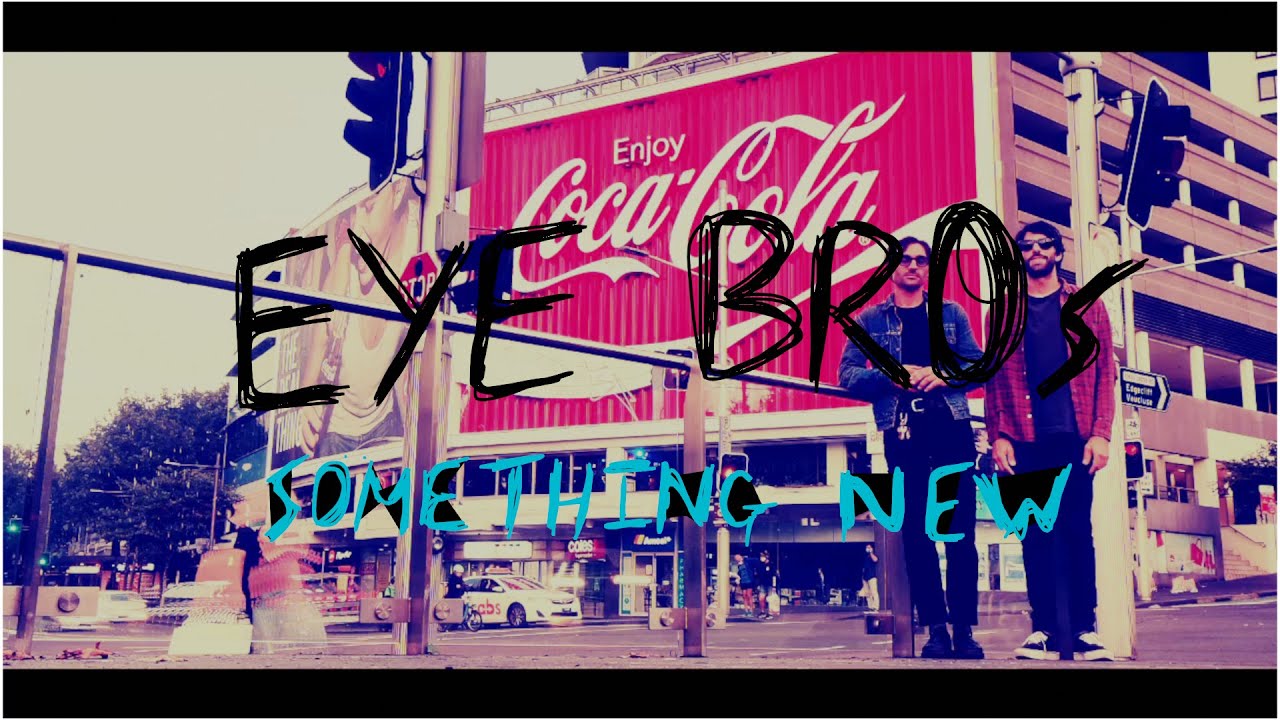 EYE BROs - Something New - YouTube
