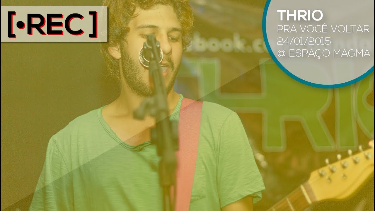 [REC] Banda THRIO - Pra Você Voltar @ Espaço Magma - YouTube