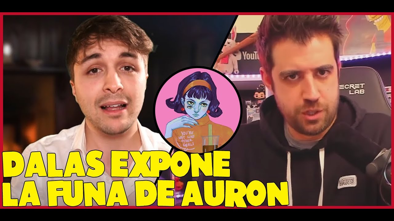 DALASREVIEW EXPONE LA FUNA DE AURONPLAY Y EL GROOMING! - YouTube