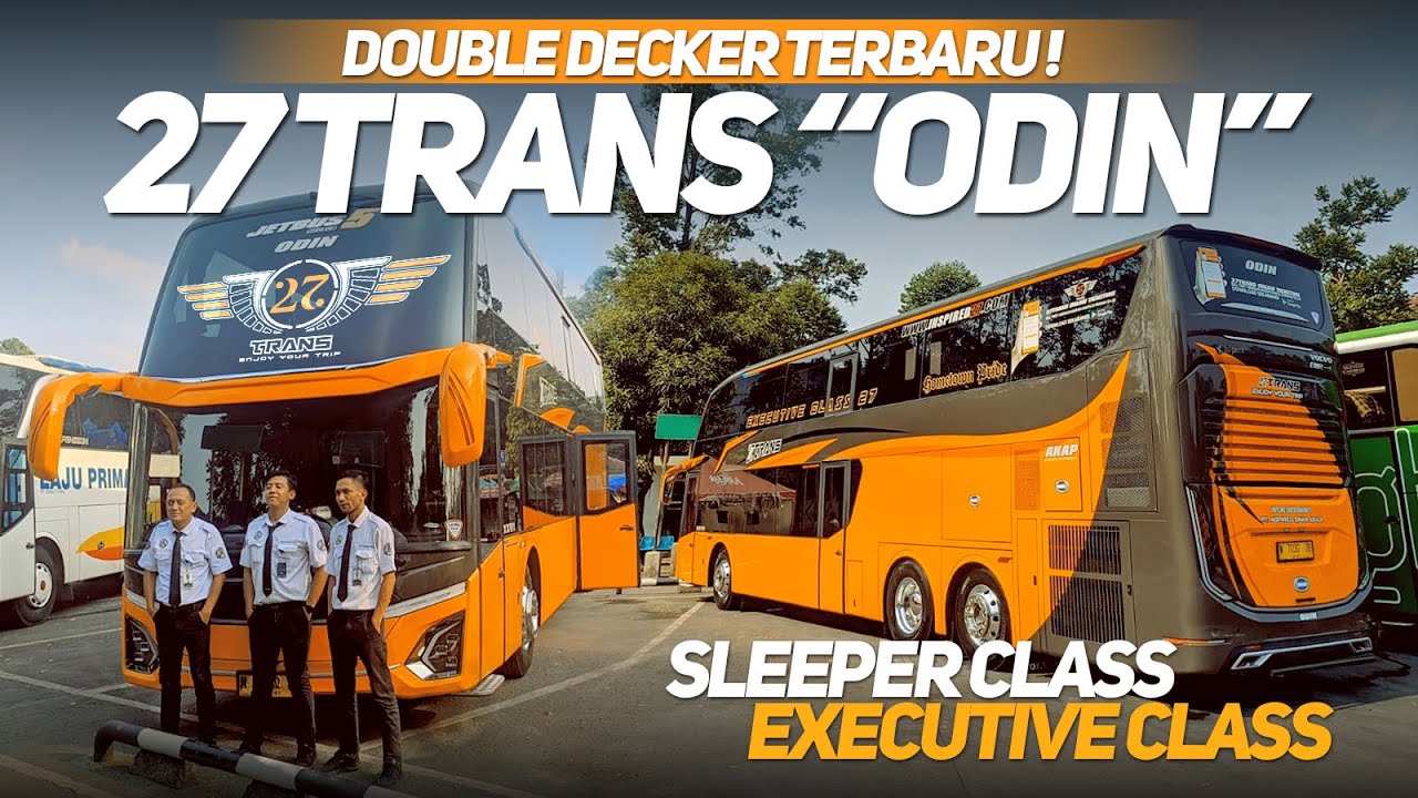 DOUBLE DECKER TERBARU 27 TRANS "ODIN" EXECUTIVE + SLEEPER CLASS‼️ VOLVO ...