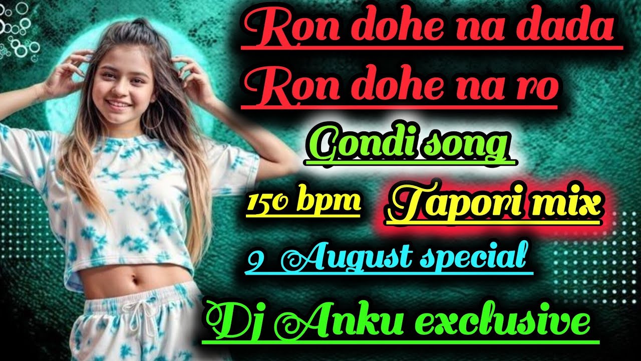 Ron dohe na dada gondi song 9 August special Tapori mix Dj Anku ...