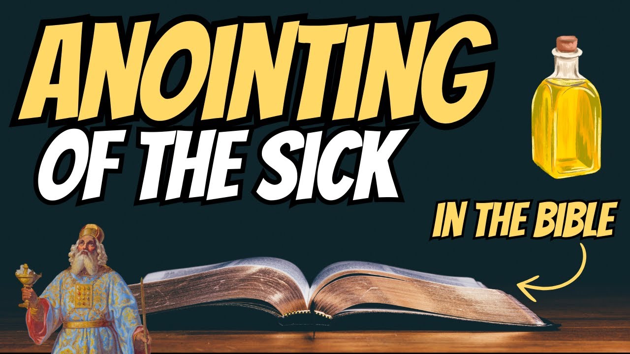 Anointing of the Sick in the BIBLE - The Catholic Sacrament explained ...