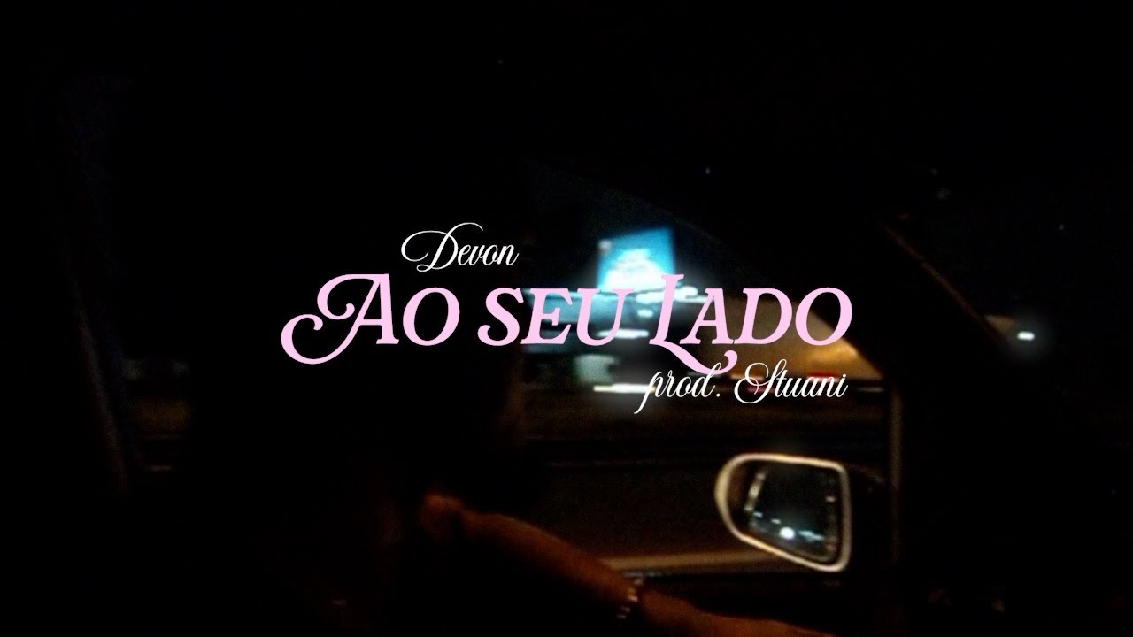 DEVON - AO SEU LADO [Oficial Visualizer] - YouTube