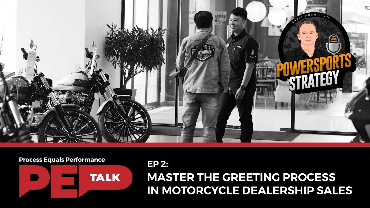 Master The Greeting Process in Motorcycle Dealership Sales | PEP Talk 2 ...