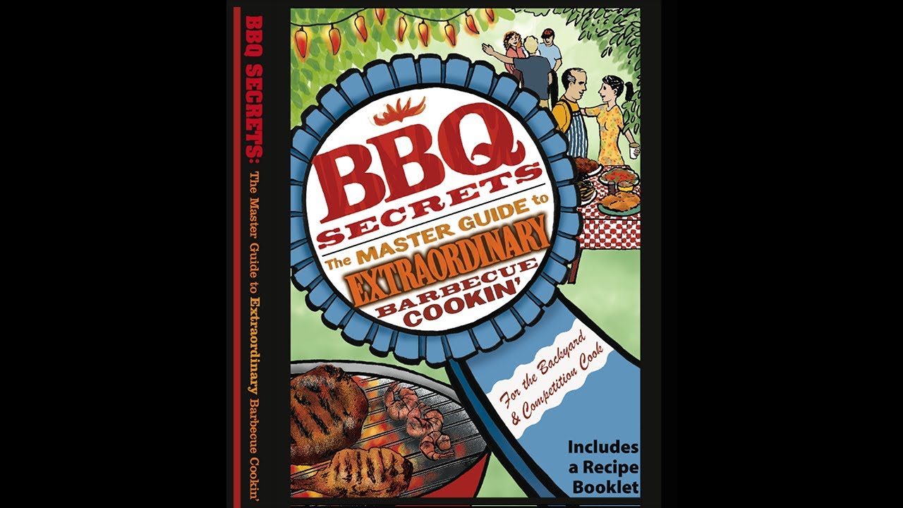BBQ Secrets: The Master Guide to Extraordinary Barbecue Cookin' Trailer ...
