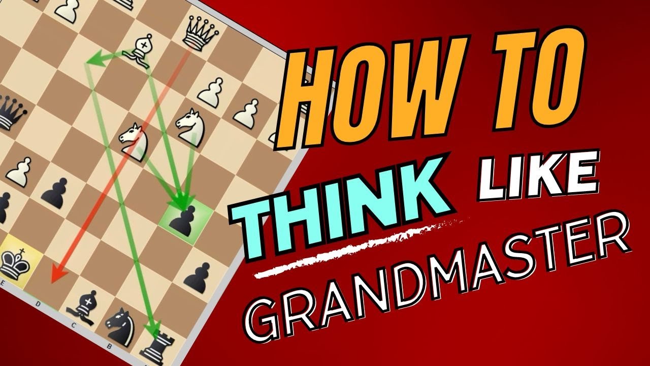 How to Think Like a Grandmaster? - YouTube