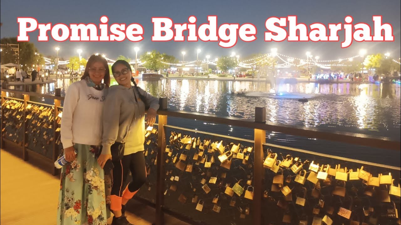 BRIDGE OF PROMISE IN SHARJAH | Lady Leo - YouTube
