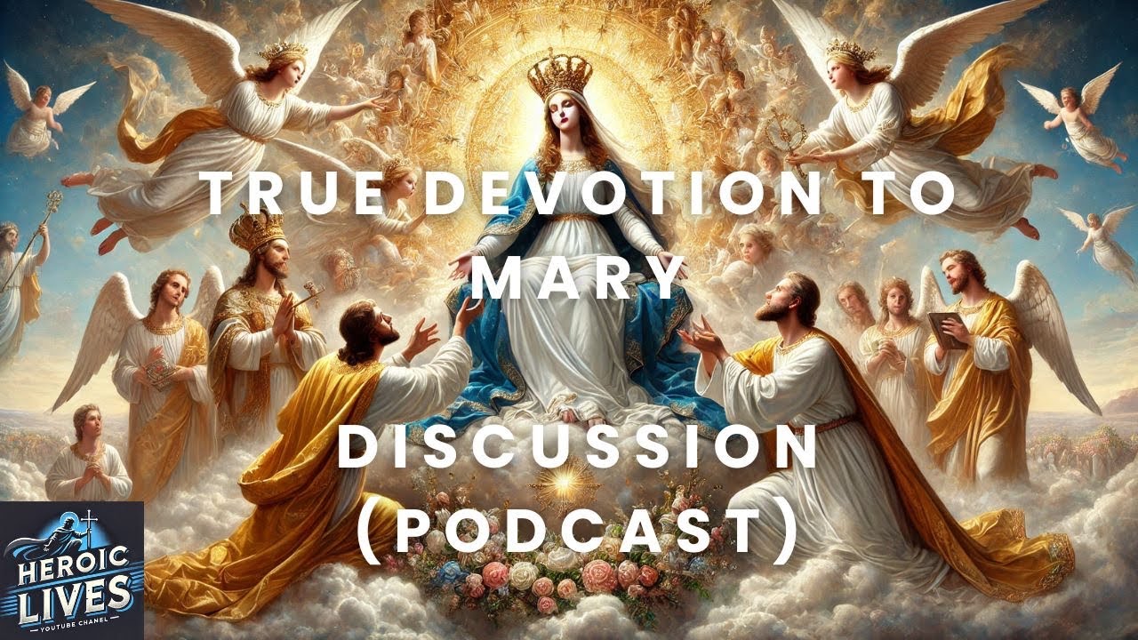 True Devotion to Mary (Podcast Discussion) - YouTube