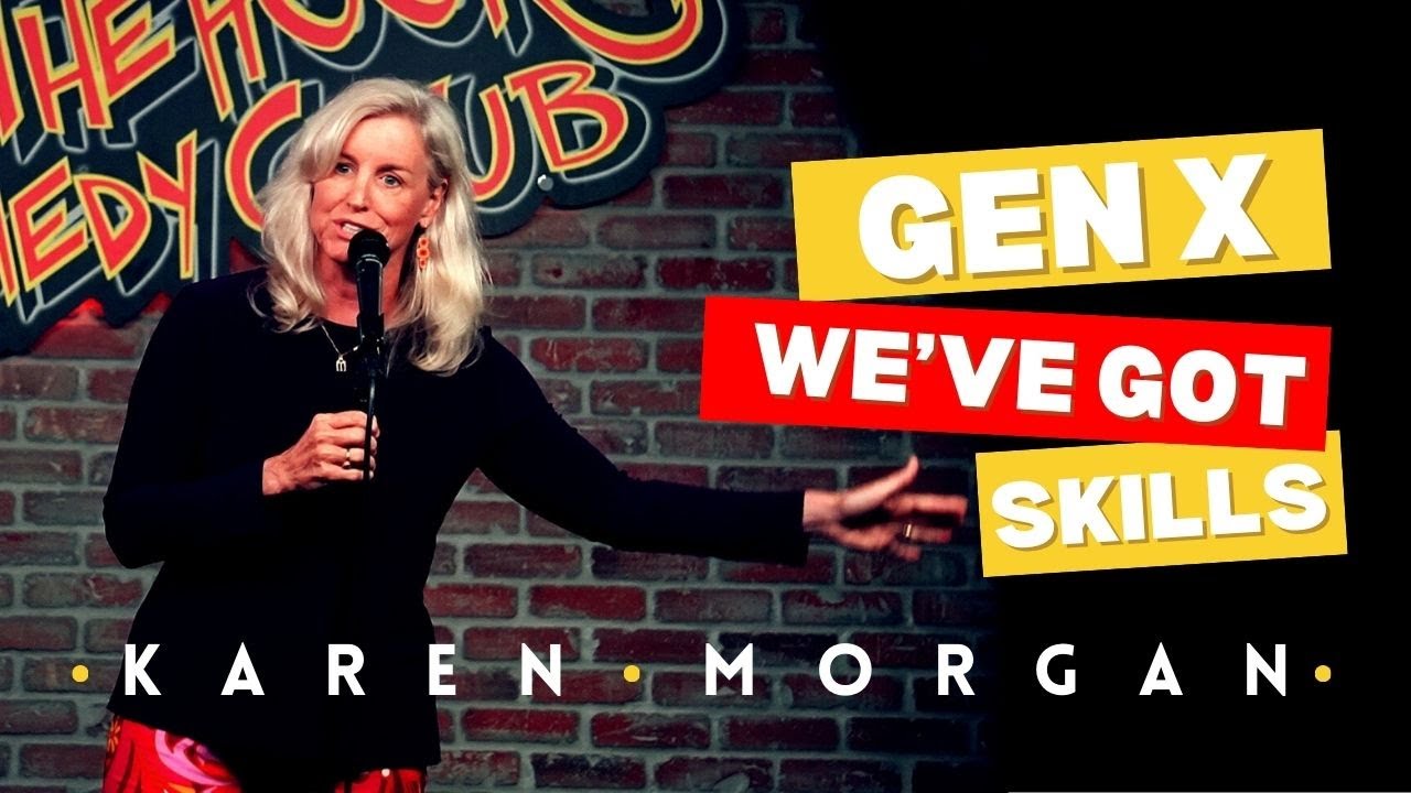 Generation X: We've Got Skills | Karen Morgan Comedy - YouTube