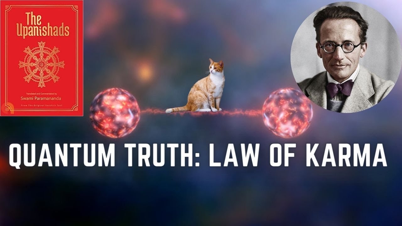 Law of karma | Quantum entanglement | Erwin Schrodinger | Upanishad - YouTube