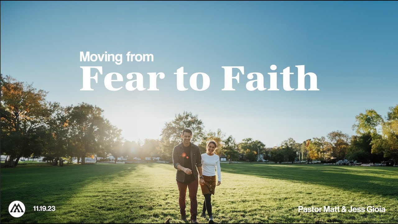 Moving From Fear to Faith || Pastor Matt & Jess Gioia - YouTube