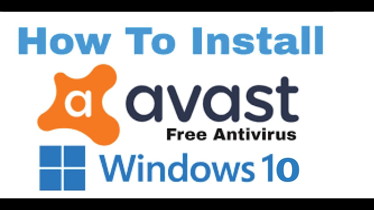 How to install Avast Free Antivirus on Windows 10 - YouTube