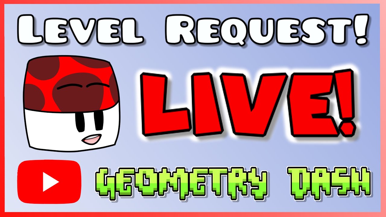 Level request livestream 69 | Geometry Dash - YouTube