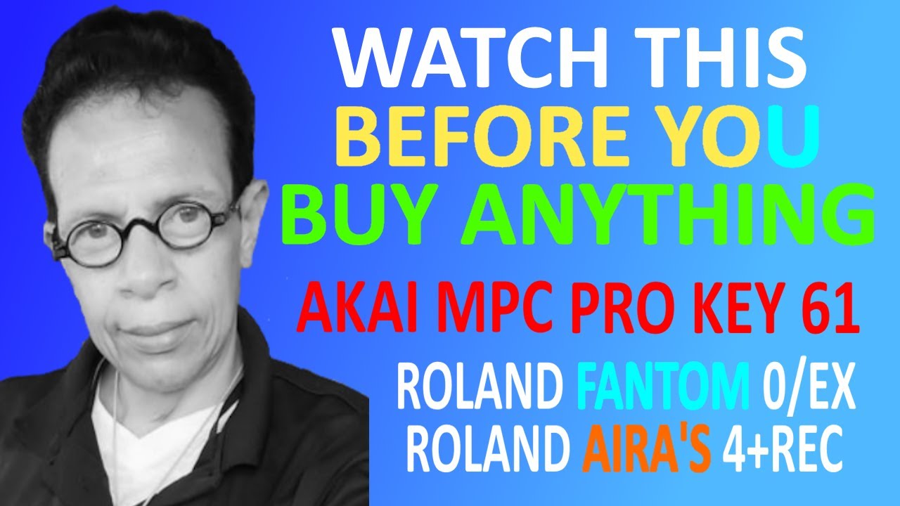 WATCH THIS BEFORE YOU BUY: Akai MPC Pro Key 61 - Roland Aira S1 T8 J6 E4 + R7 - Fantom O & EX ...