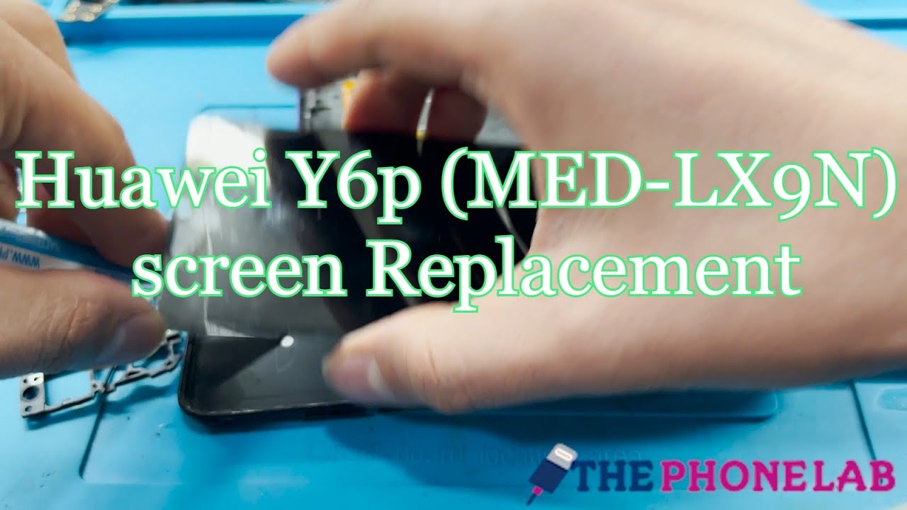 How to Replace Huawei Y6p (MED-LX9N) screen?,Huawei Y6p (MED-LX9N ...