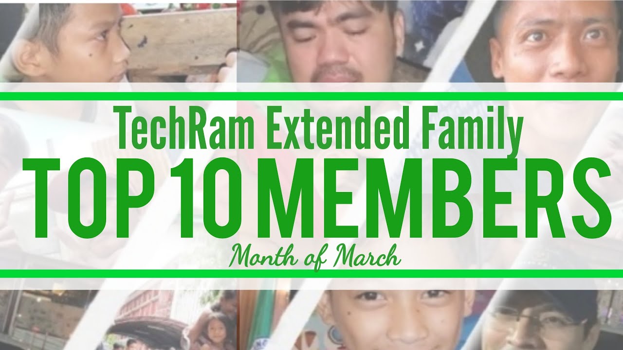 TechRam Family - TOP 10 MEMBERS (Month of March) - YouTube