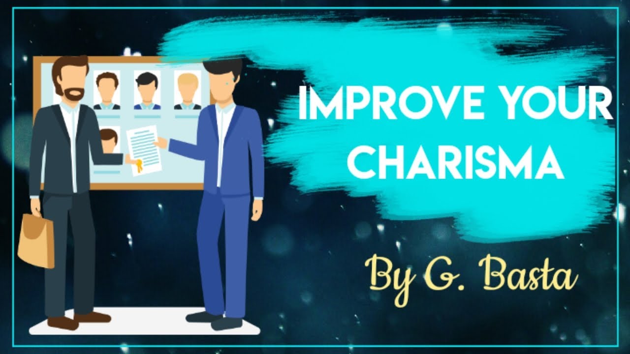 How to improve your Charisma - YouTube