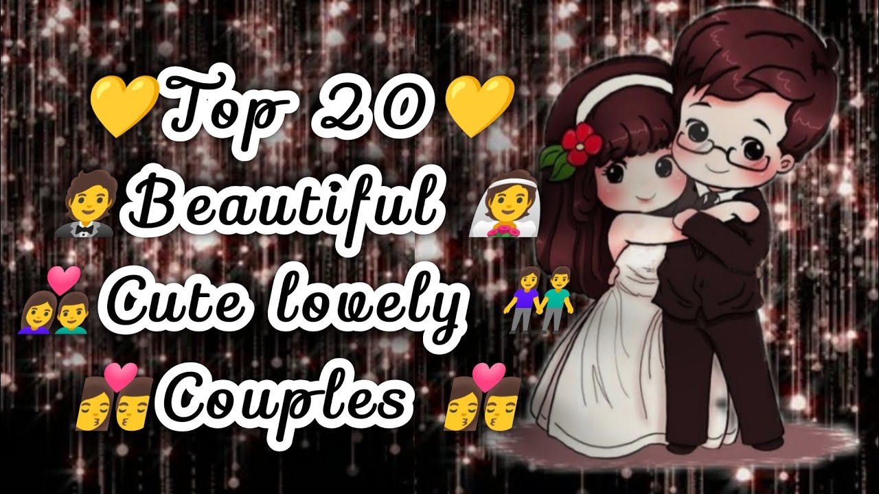 💛Top👫20👩‍ ️‍👨Beautiful👩‍ ️‍💋‍👨Cute lovely Couple Top 15 couple name|top ...