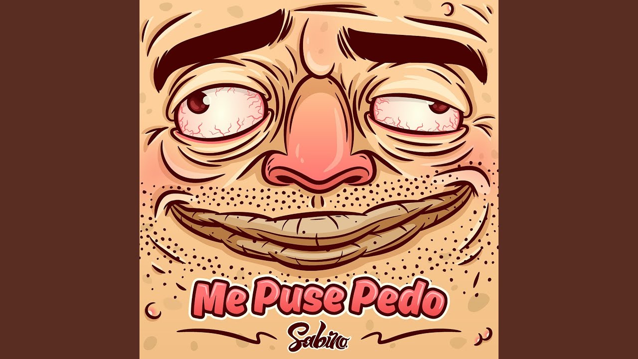 Me Puse Pedo - YouTube