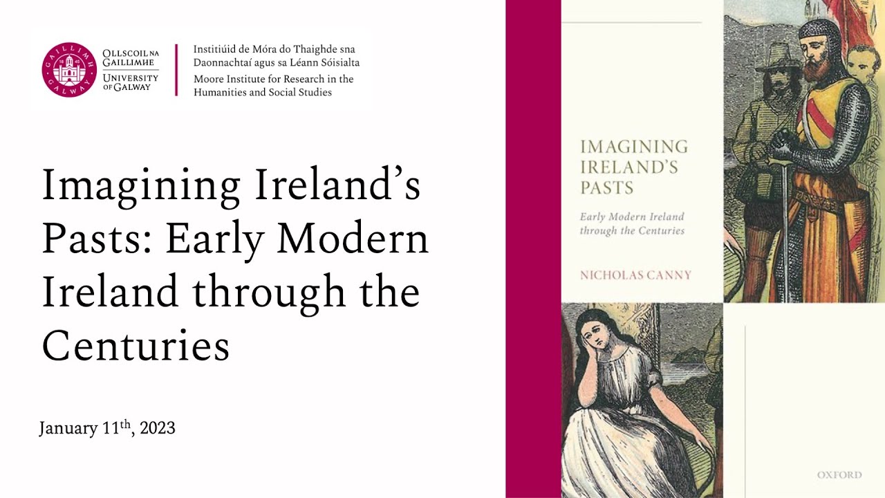 Seminar on Nicholas Canny’s Imagining Ireland’s Pasts: Early Modern ...