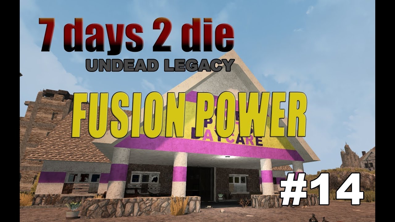 Fusion Power - 7 days 2 die - Undead Legacy - Let's Play Gameplay Alpha ...