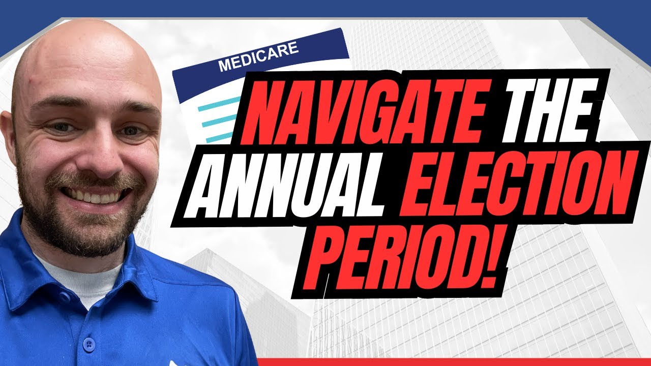 How To Navigate The Medicare Annual Election Period! - YouTube