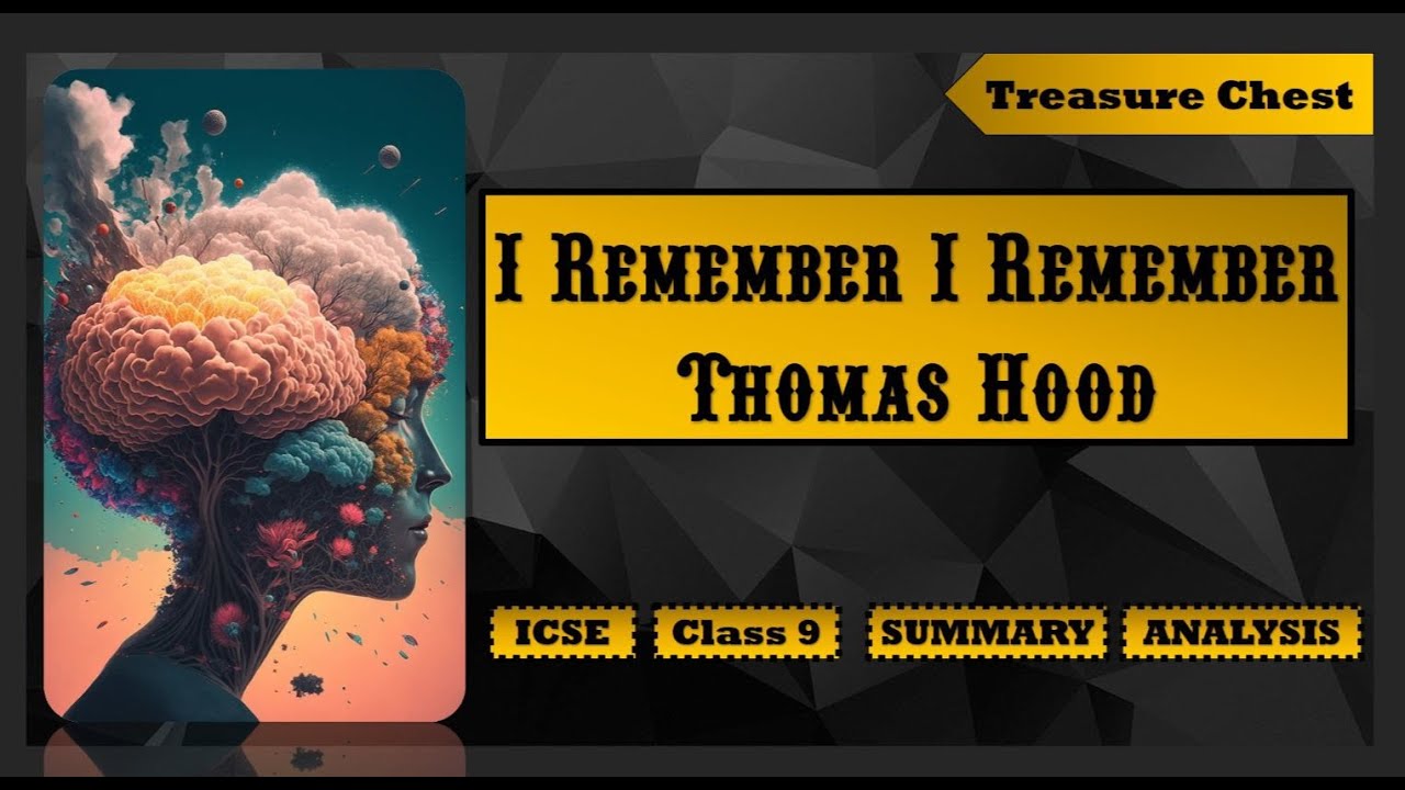 I Remember I Remember by Thomas Hood | ICSE Treasure Chest | New Syllabus |Summary Aspiring ...