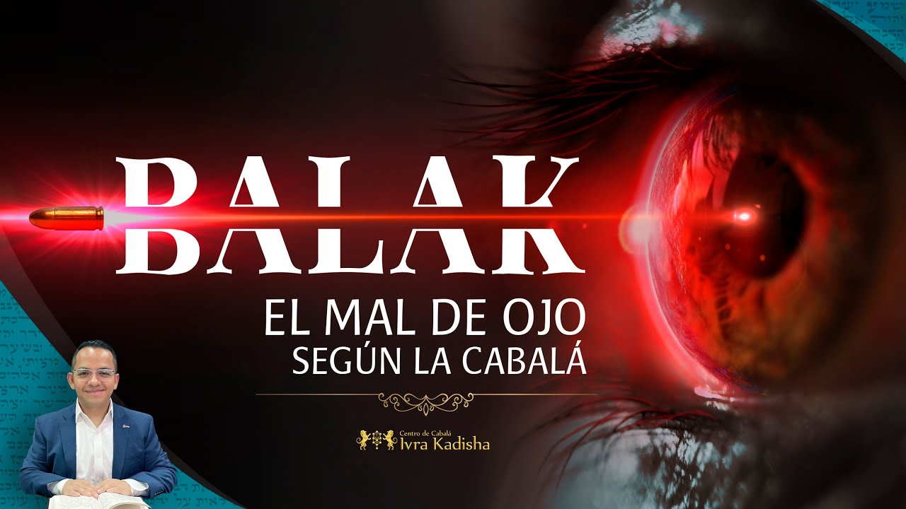 ZOHAR BALAK 2023 - El Mal de Ojo según la CABALÁ - YouTube