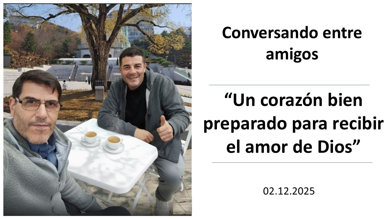Charla 11 - “Un corazón bien preparado para recibir el amor de Dios ...