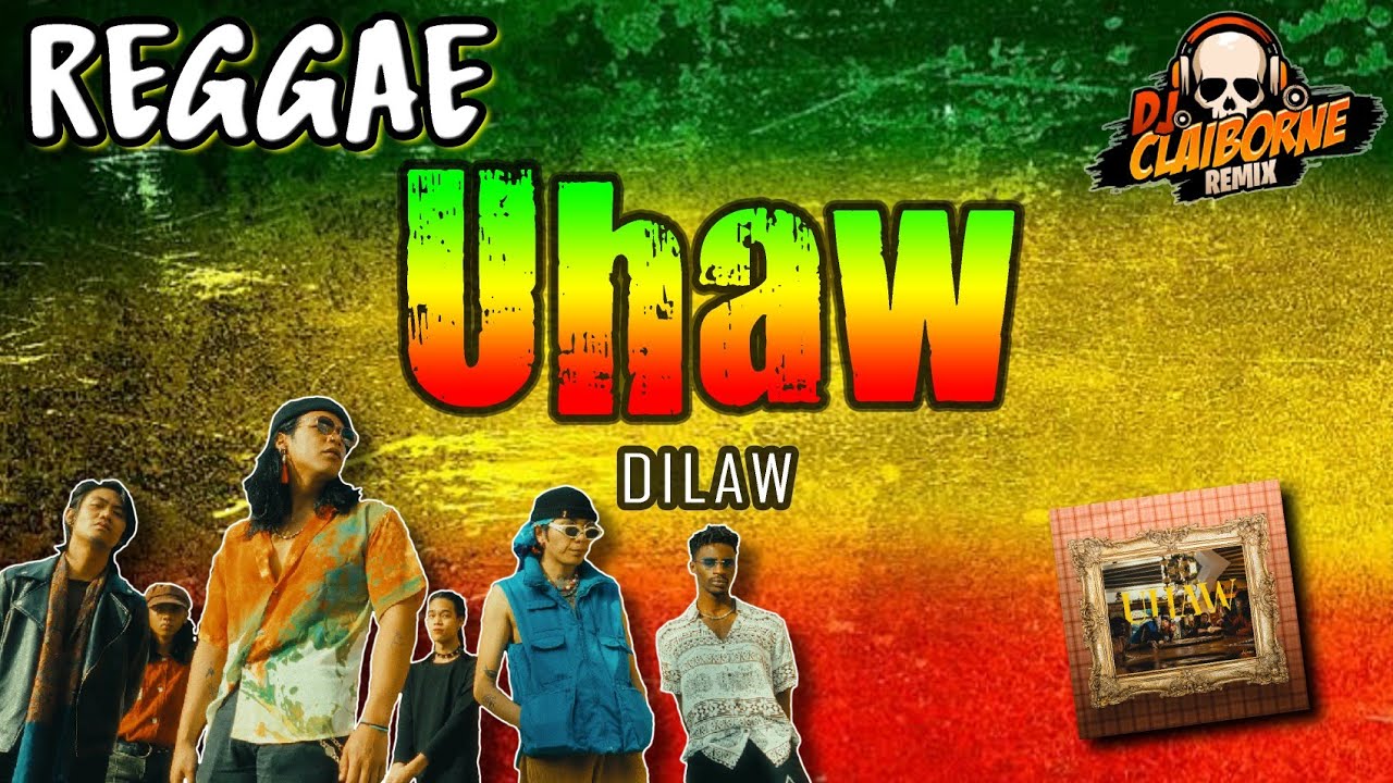 UHAW (Tayong Lahat) | Reggae Version | Dilaw DJ Claiborne Remix - YouTube