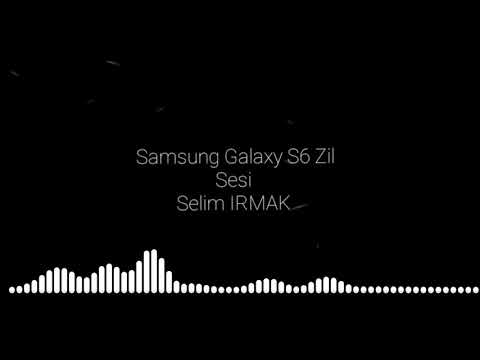 Samsung Galaxy S6 Zil Sesi | Selim IRMAK