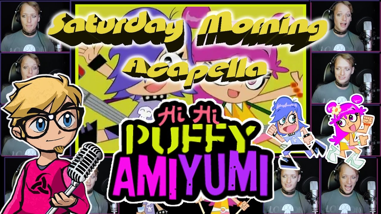 Hi Hi Puffy AmiYumi Theme - Saturday Morning Acapella - YouTube
