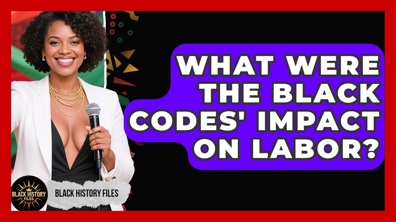 What Were The Black Codes' Impact On Labor? - Black History Files - YouTube