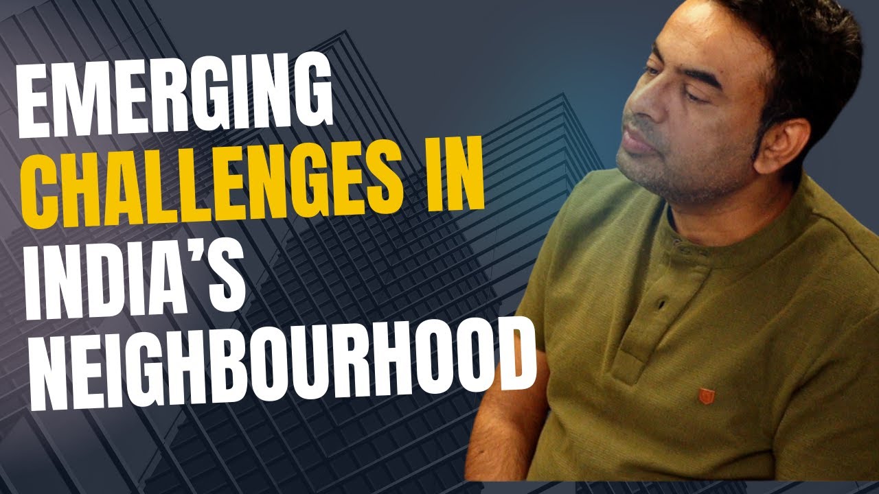 India and the emerging challenges in Neighbourhood | Rahul Puri | PSIR ...