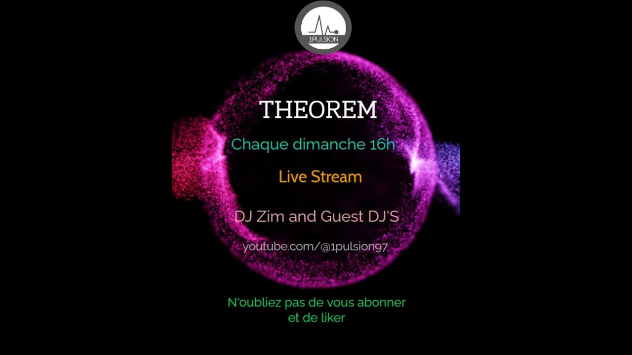 Dimanche 12-02-2023 THEOREM en direct 16h avec DJ Zim (1pulsion ...
