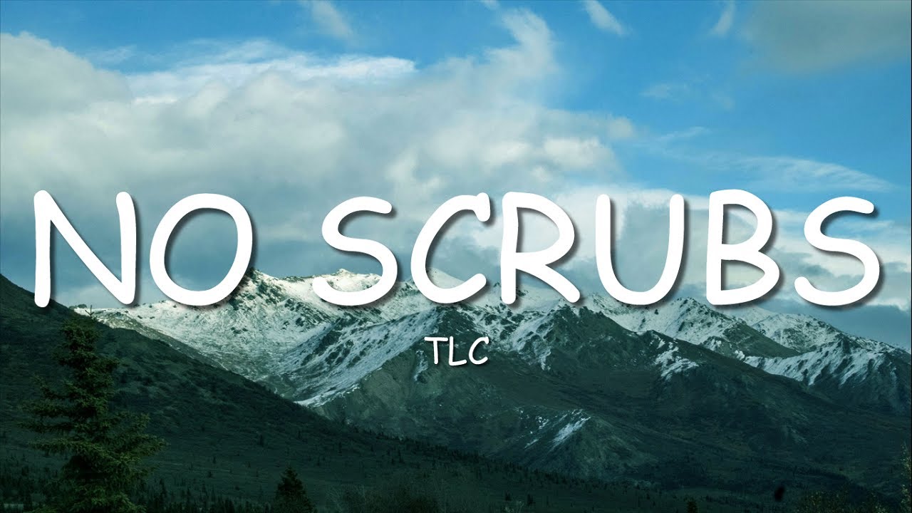 TLC - No Scrubs (Lyrics) - YouTube