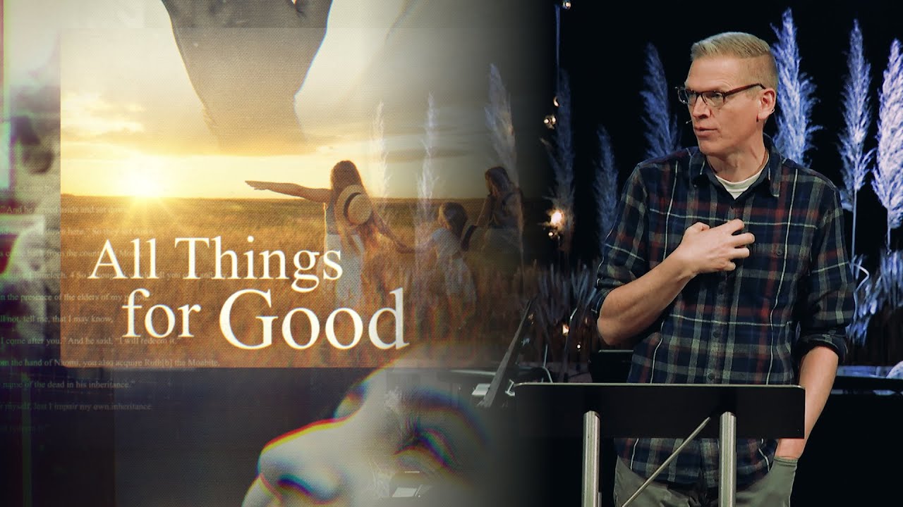 All Things for Good | Pastor Ben Rudolph | Week 4 - YouTube