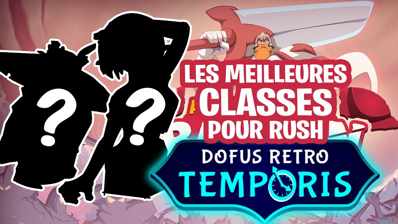 Quelle classe choisir pour Dofus Retro TEMPORIS ? Tier list PVM - YouTube