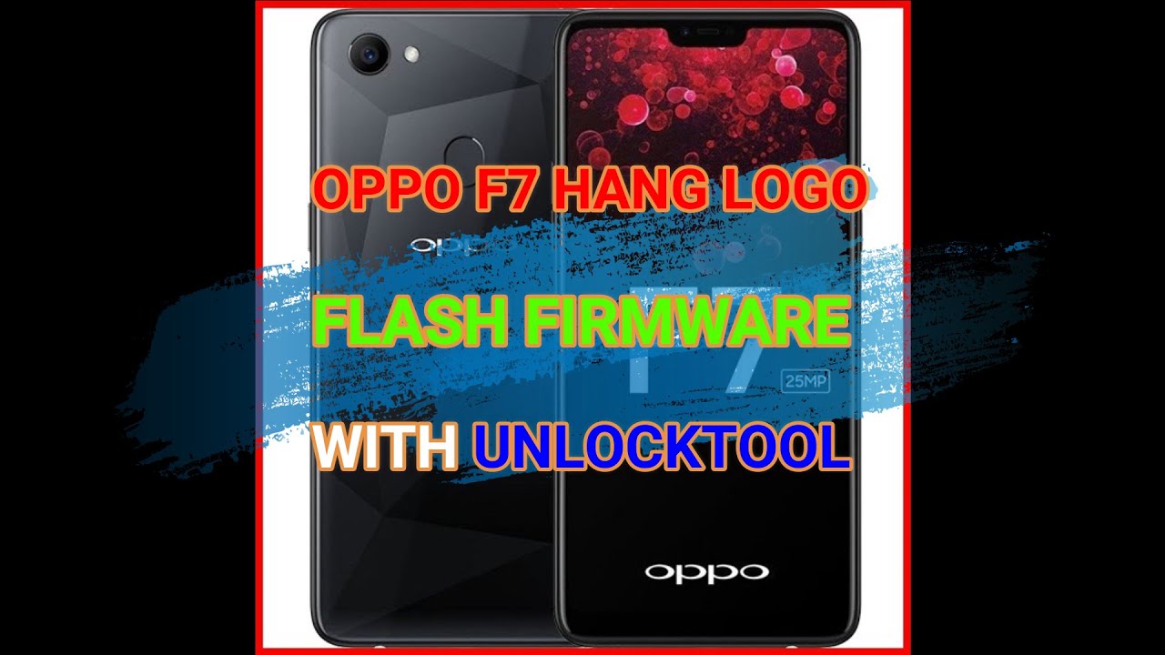 OPPO F7 HANG LOGO. FLASH FIRMWARE WITH UNLOCKTOOL(TESTPOINT) - YouTube