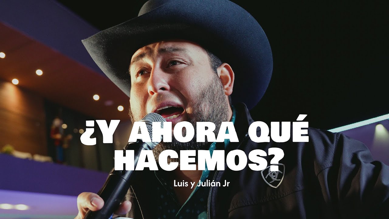 Luis y Julián Jr, Gil Bernal - ¿Y Ahora Qué Hacemos? (Video Oficial ...