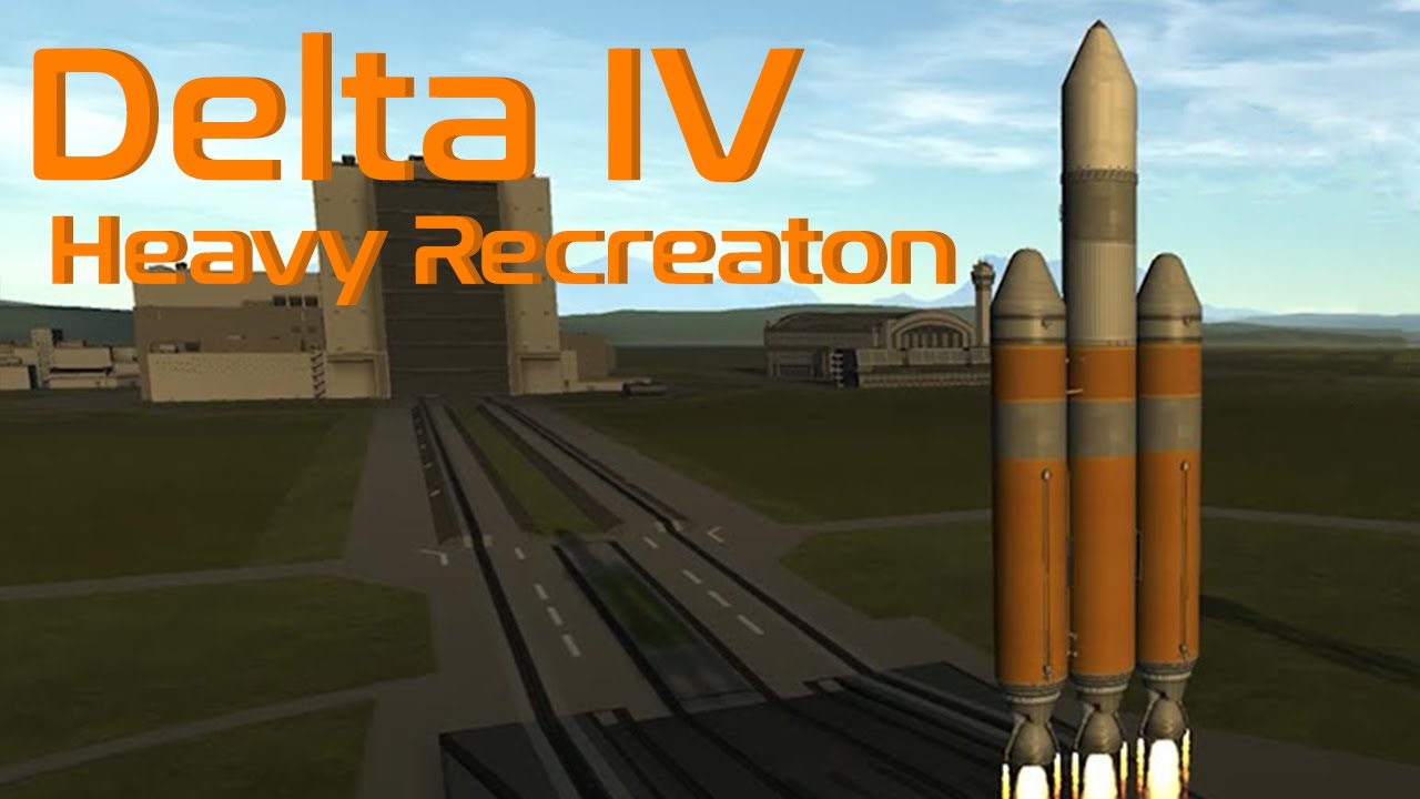 Delta 4 Heavy Recreation | KSP - YouTube