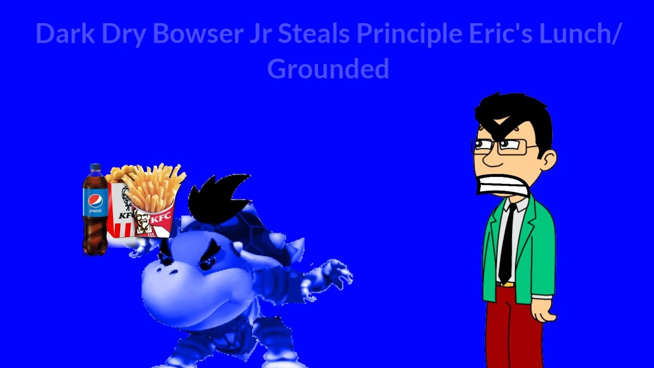 Dark Dry Bowser Jr Steals Principle Eric's Lunch/Grounded - YouTube