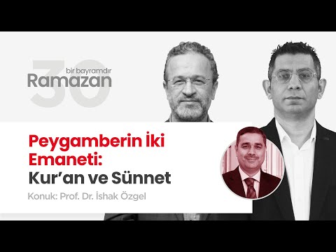 Peygamberin İki Emaneti: Kur’an ve Sünnet | Prof. Dr. İshak Özgel (30. Gün)