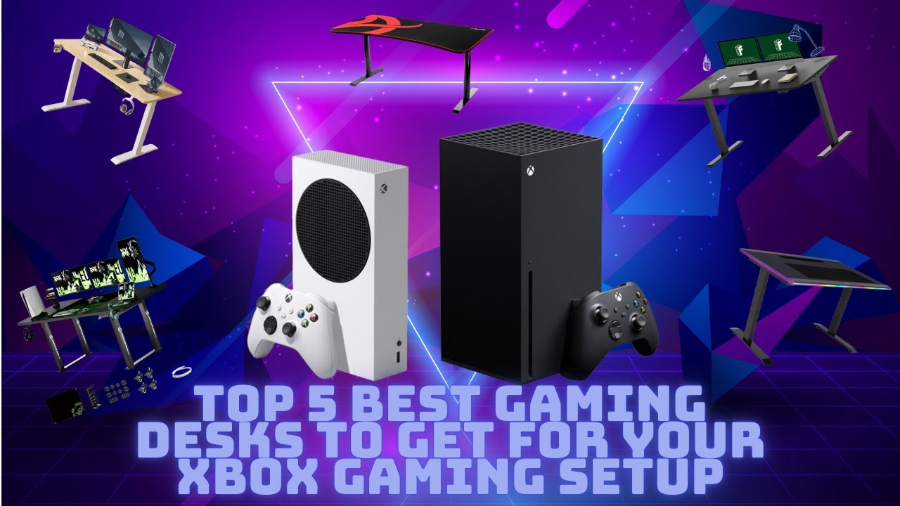 Top 5 gaming desks you need for your Xbox gaming Setup - YouTube