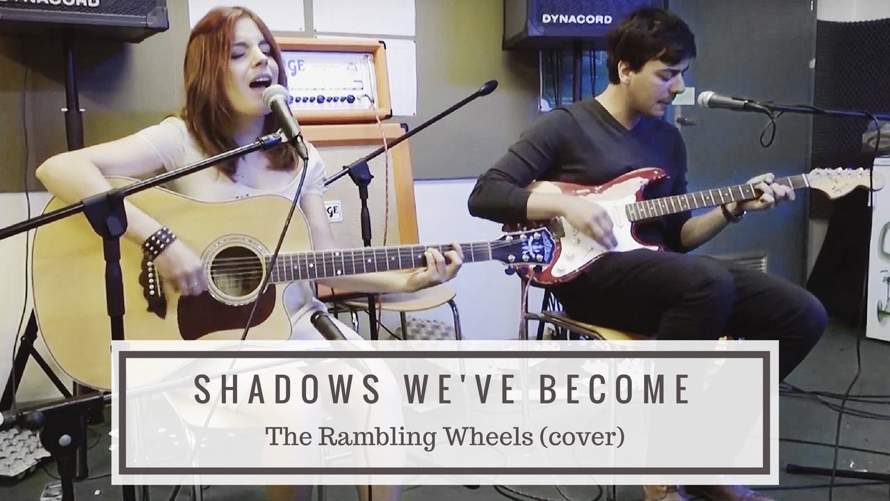 Shadows we've become - The Rambling Wheels (cover) - YouTube